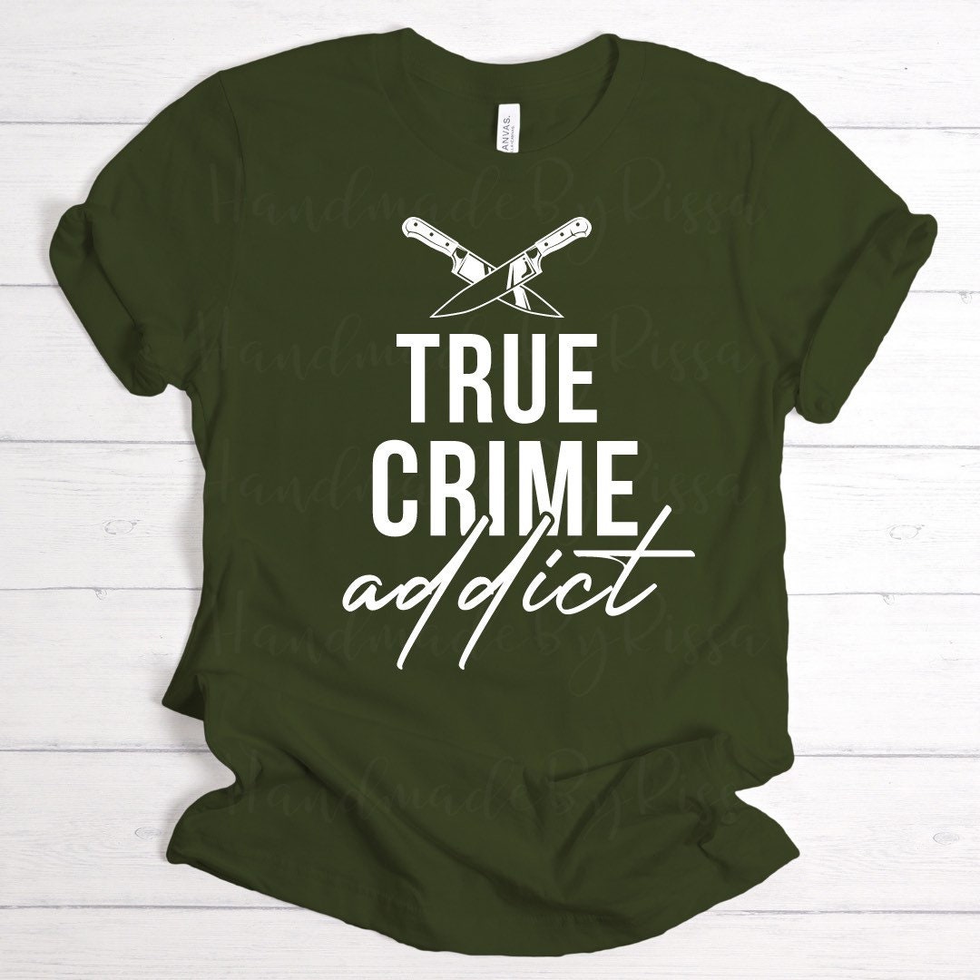 True Crime T-shirt True Crime Addict Crime Junkie Serial | Etsy