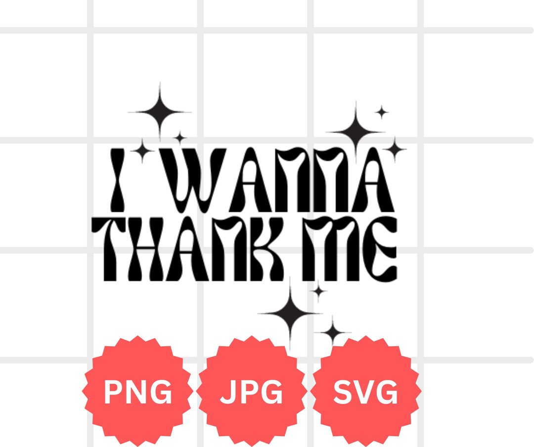 I Wanna Thank Me Tik Tok SVG Meghan Trainor Svg Cricut Svg Tik Tok Gift ...
