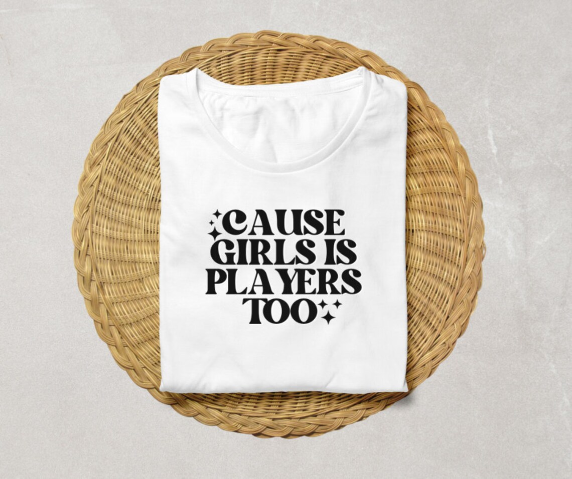 Cause Girls is Players Too SVG - Tiktok Tshirt - Tiktok SVG - Trendy ...