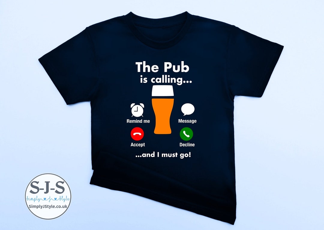The Pub is Calling T-shirt, Funny Adults Tshirt, Gift for Dad, Gift for ...