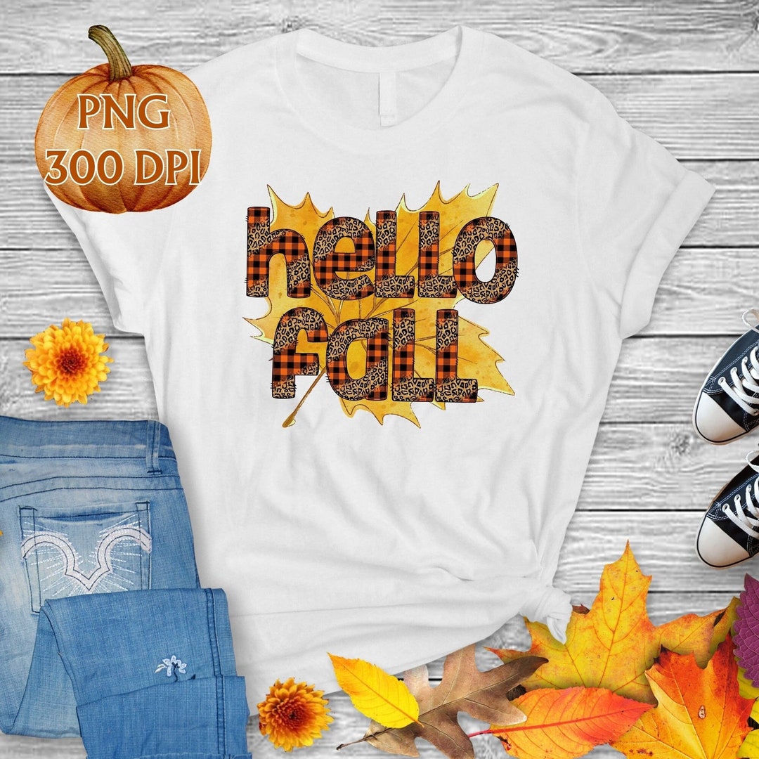 Hello Fall, Hello Fall PNG, Hello Fall Shirt, Hello Fall T-shirts, Fall ...