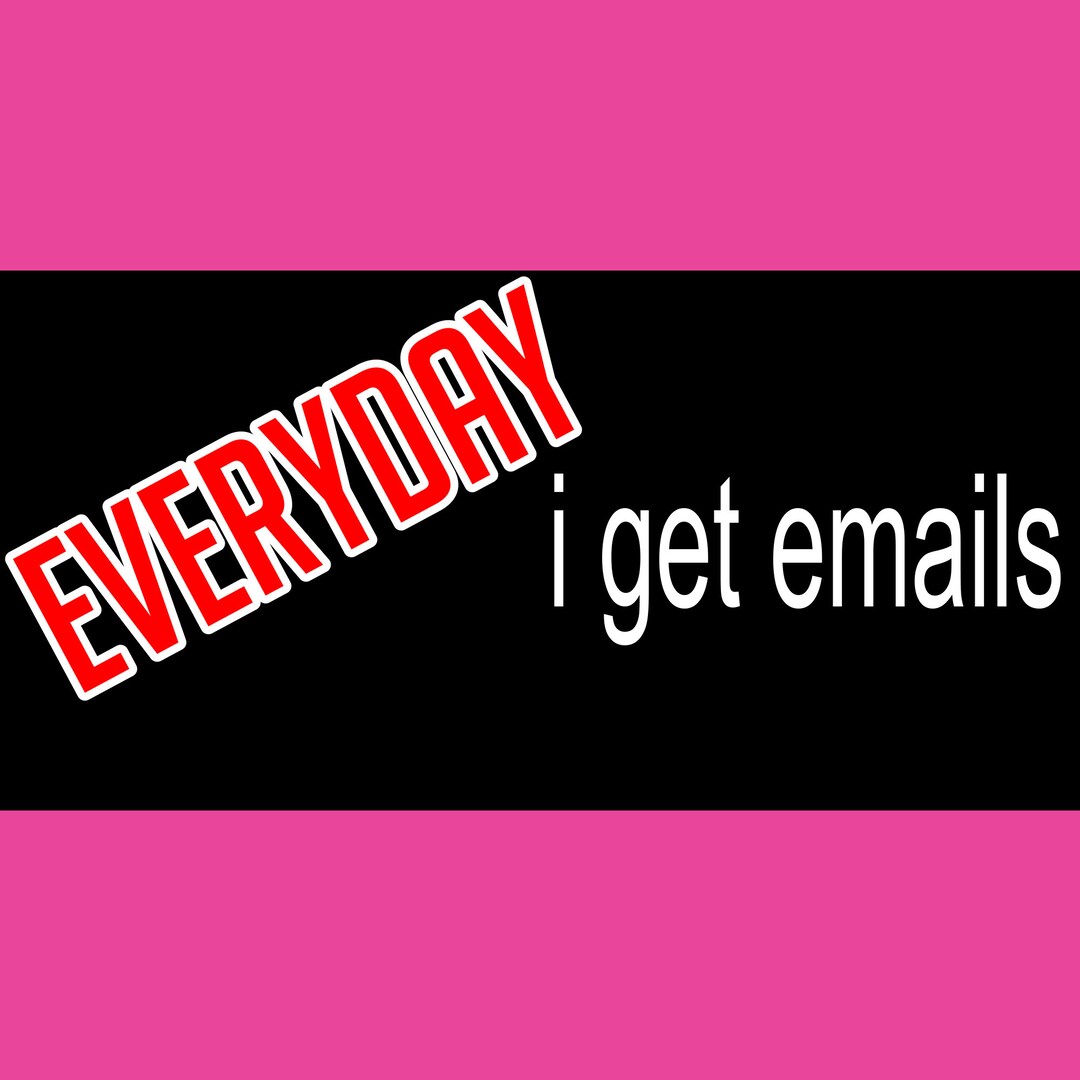 EVERYDAY I Get Emails Funny Bumper Sticker Permanent - Etsy