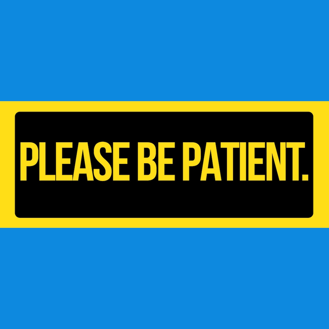 Please Be Patient. Funny Bumper Sticker Permanent 3x8 Funny Sarcastic ...