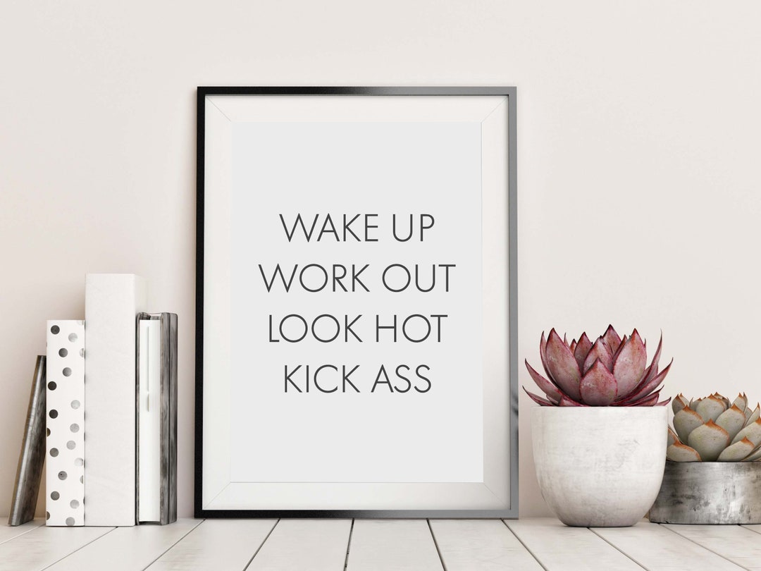 Wake up Work Out Look Hot Kick Ass Gym Poster, Home Gym Decor, Fitness ...