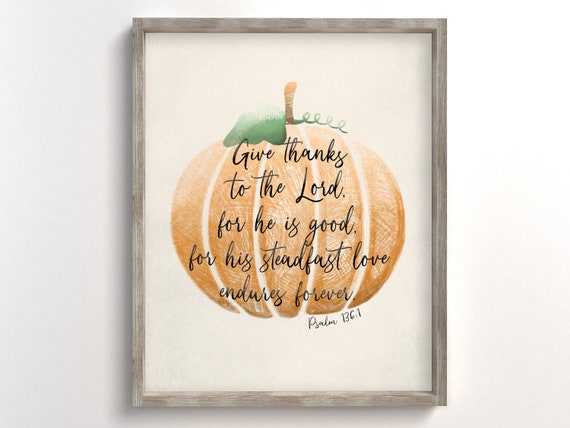 Printable Art Psalm 136:1 Give Thanks Farmhouse Pumpkin Size - Etsy
