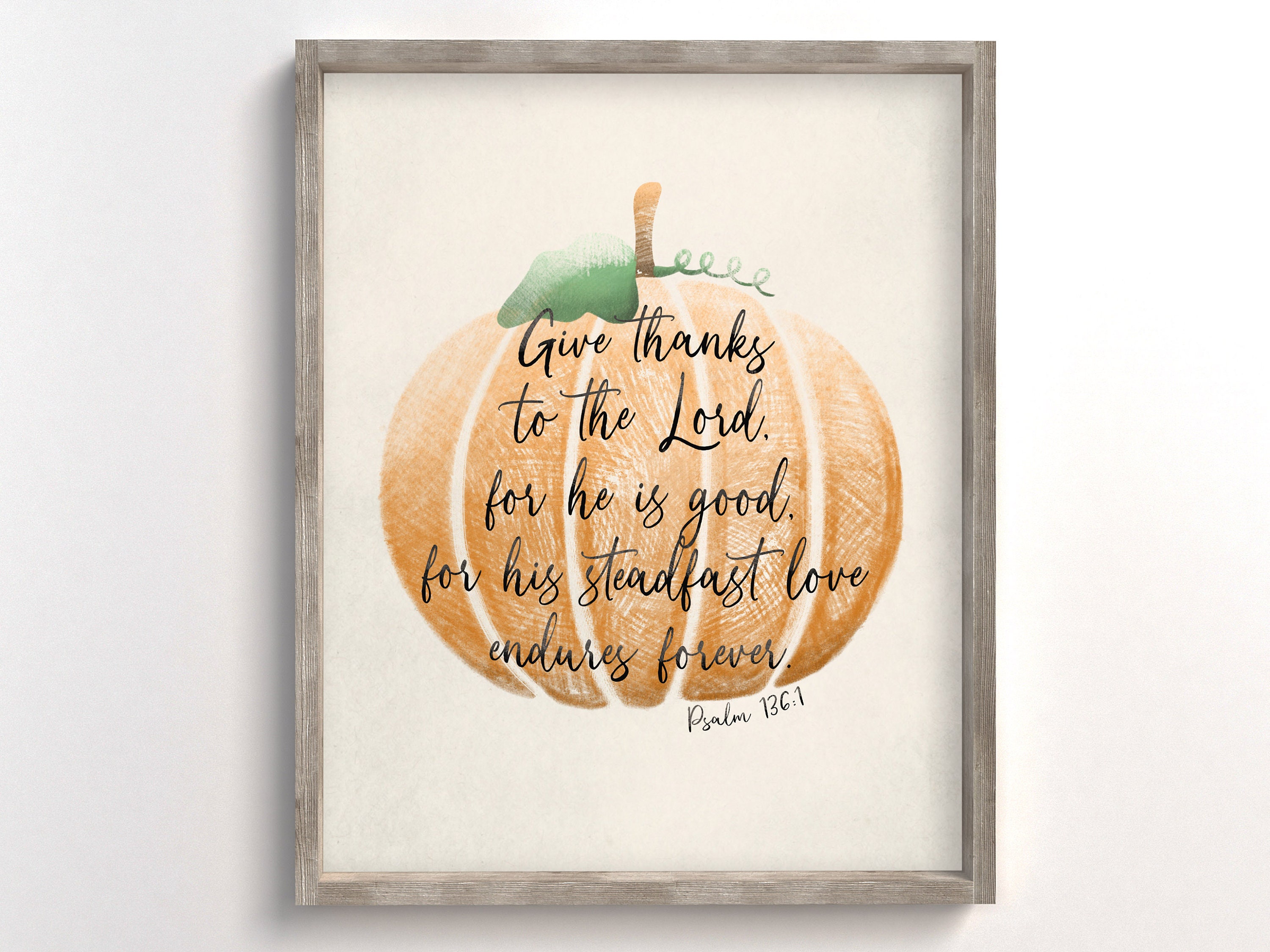 Printable Art Psalm 136:1 Give Thanks Farmhouse Pumpkin, Size A2, 11x14 ...
