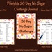 Sugar Detox, 30 Day Challenge Printable, No Sugar Challenge Journal ...