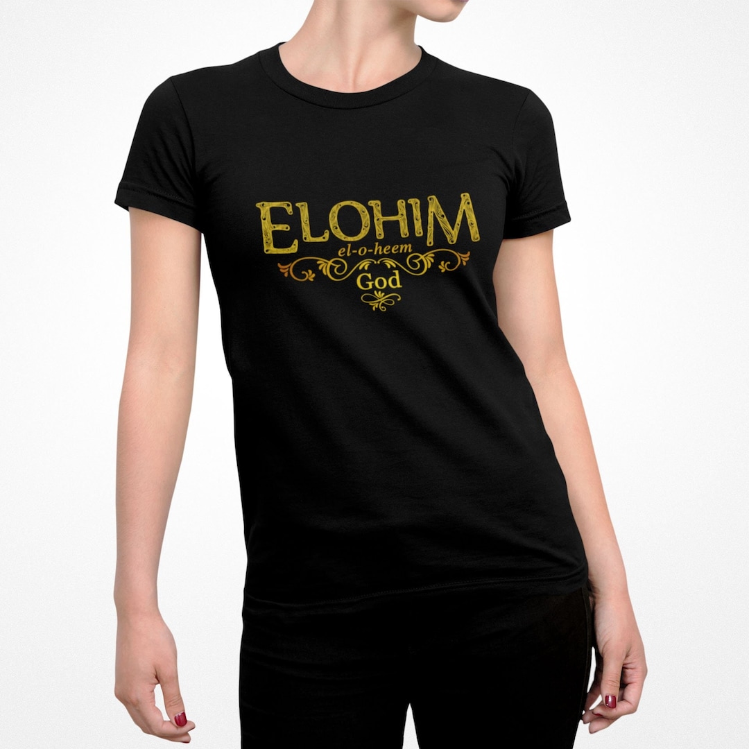 Christian T-shirt, Elohim Shirt for Women / Faith Based Gift / God ...
