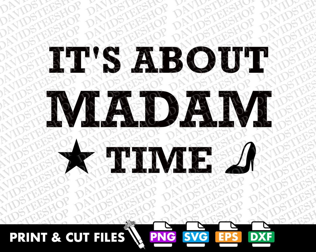 It's About Madam Time Svg Vector Cut File Clipart Download for Cricut ...