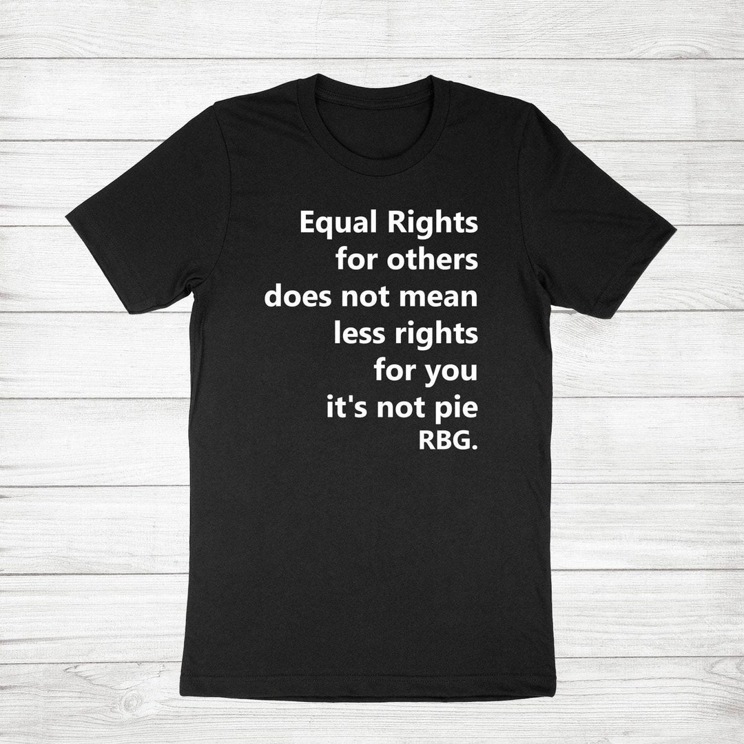 Equal Rights RBG Quote T-shirt, Super Soft Cotton Unisex Tee - Etsy