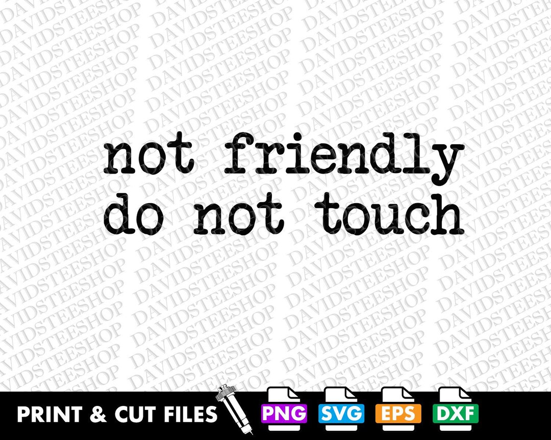 Not Friendly Do Not Touch Svg Vector Cut File Clipart Download for ...