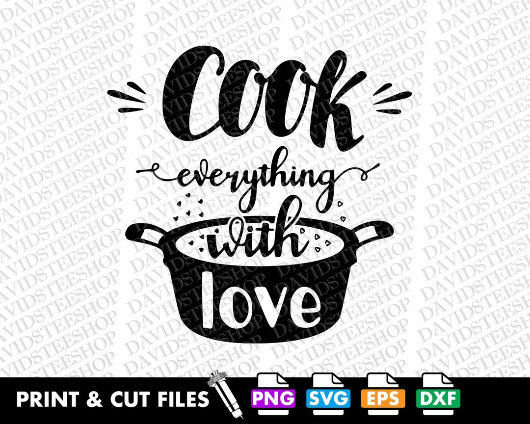 Cook Everything With Love Svg Vector Cut File Clipart Download for ...