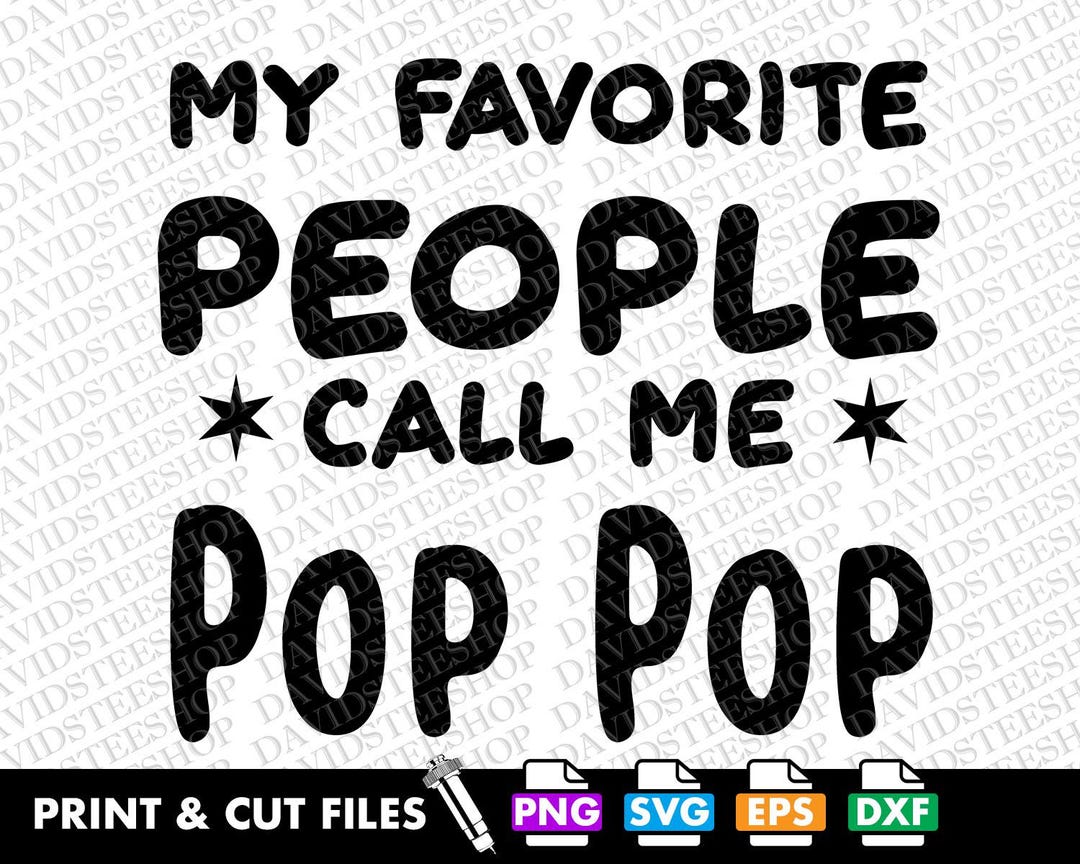 My Favorite People Call Me Pop Pop Svg Vector Cut File Clipart Download ...