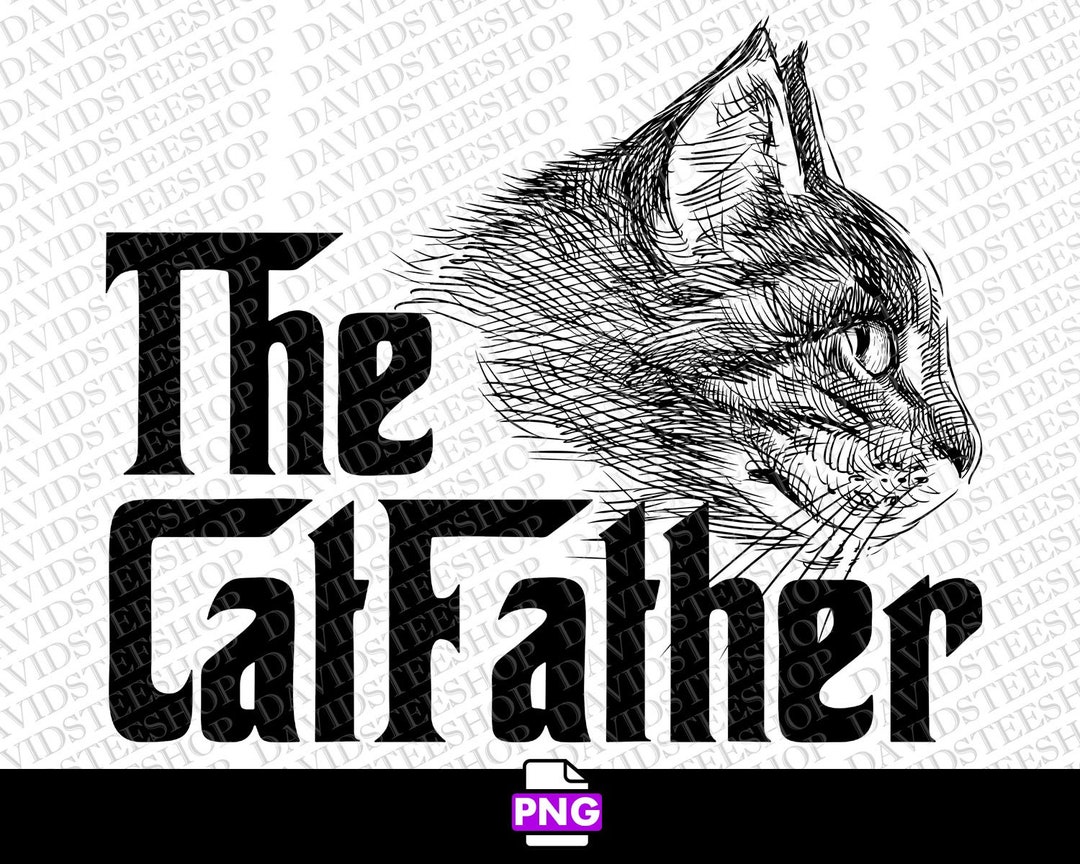 The Catfather Png, Cat Father Instant Digital Download (png), Cat Dad ...