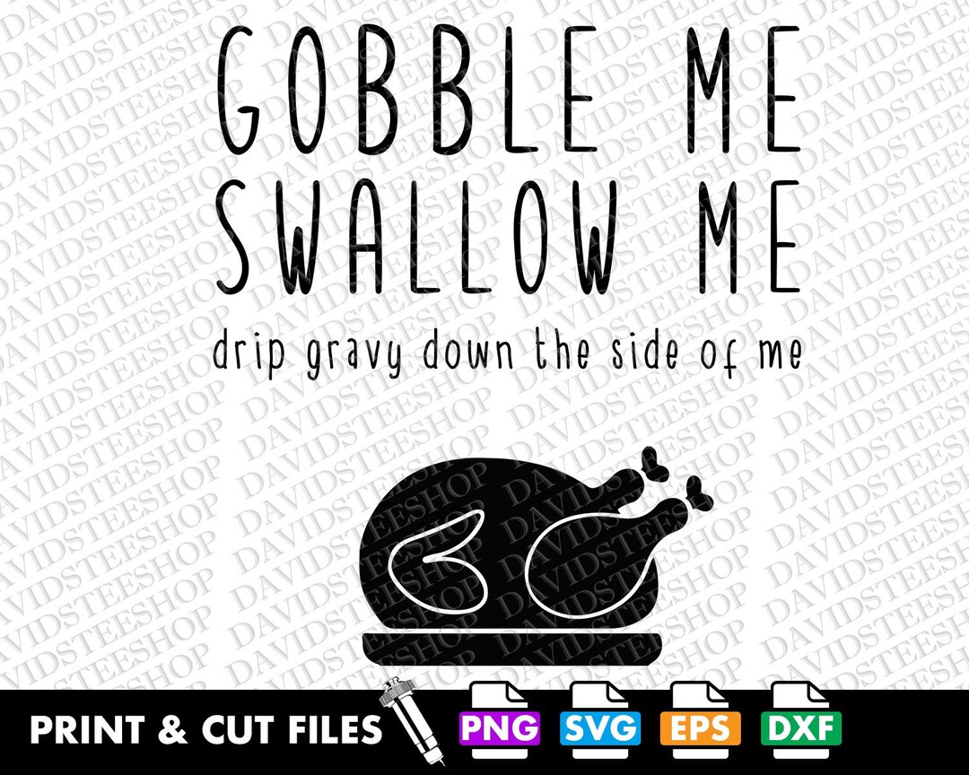 Gobble Me Swallow Me Svg Thanksgiving Turkey Vector Cut File Clipart ...