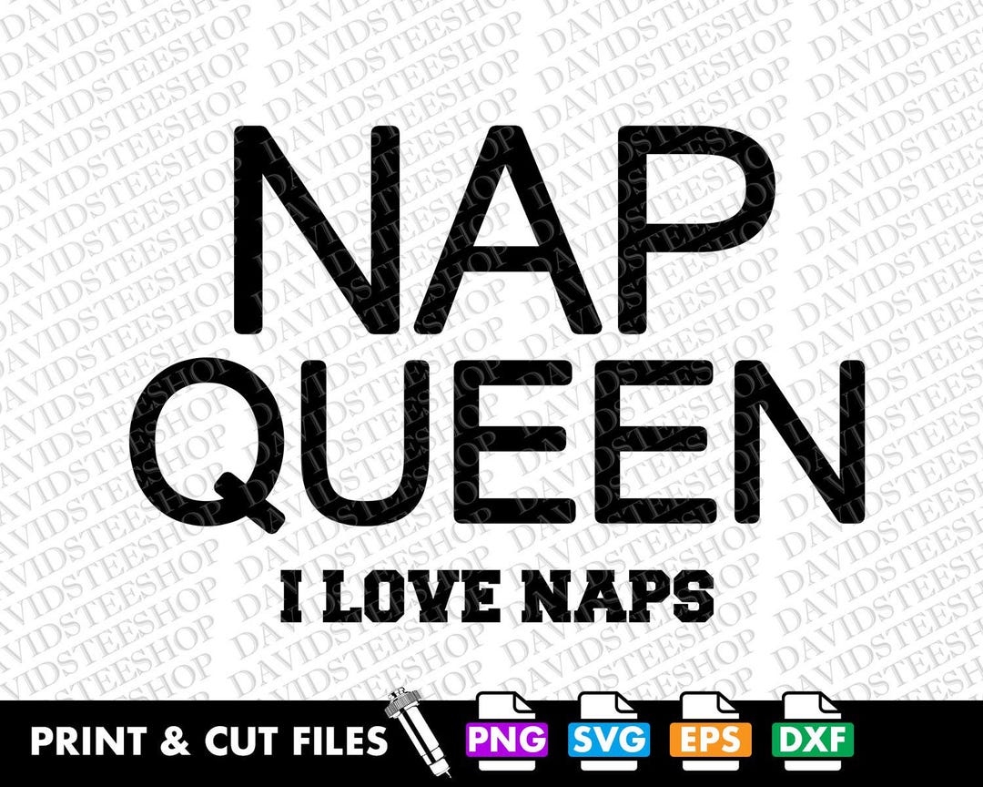 I Love Naps Svg Nap Queen Svg Vector Cut File Clipart Download for Cricut Silhouette (svg, Png ...