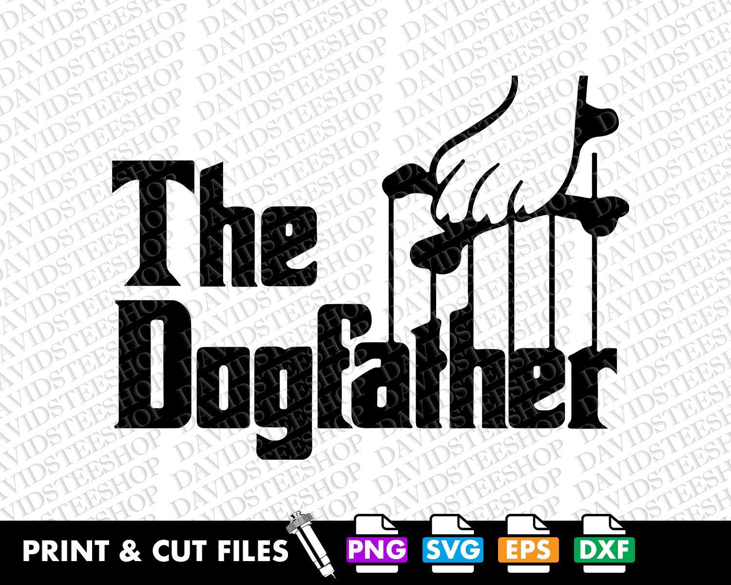 The Dogfather SVG, Dad Vector Cut File (digital Download) Png, Eps, Dxf ...