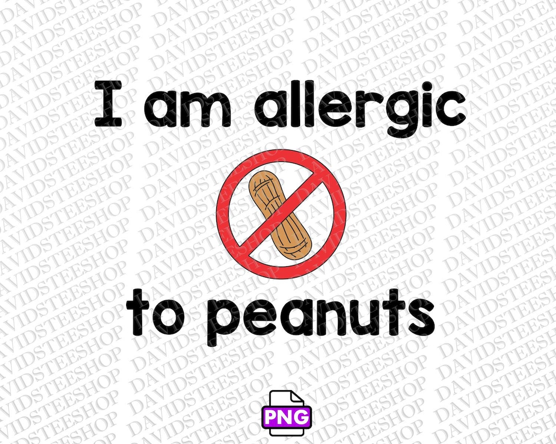 I'm Allergic to Peanuts Png Peanuts Allergy Instant Download Clipart Download (png), Food ...