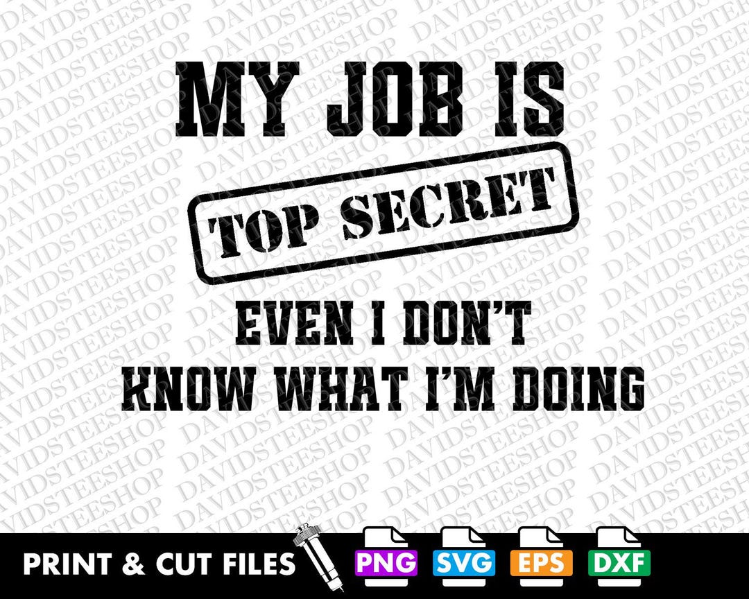 Funny Top Secret Quote SVG: Novelty Work Gift (digital Download) - Etsy