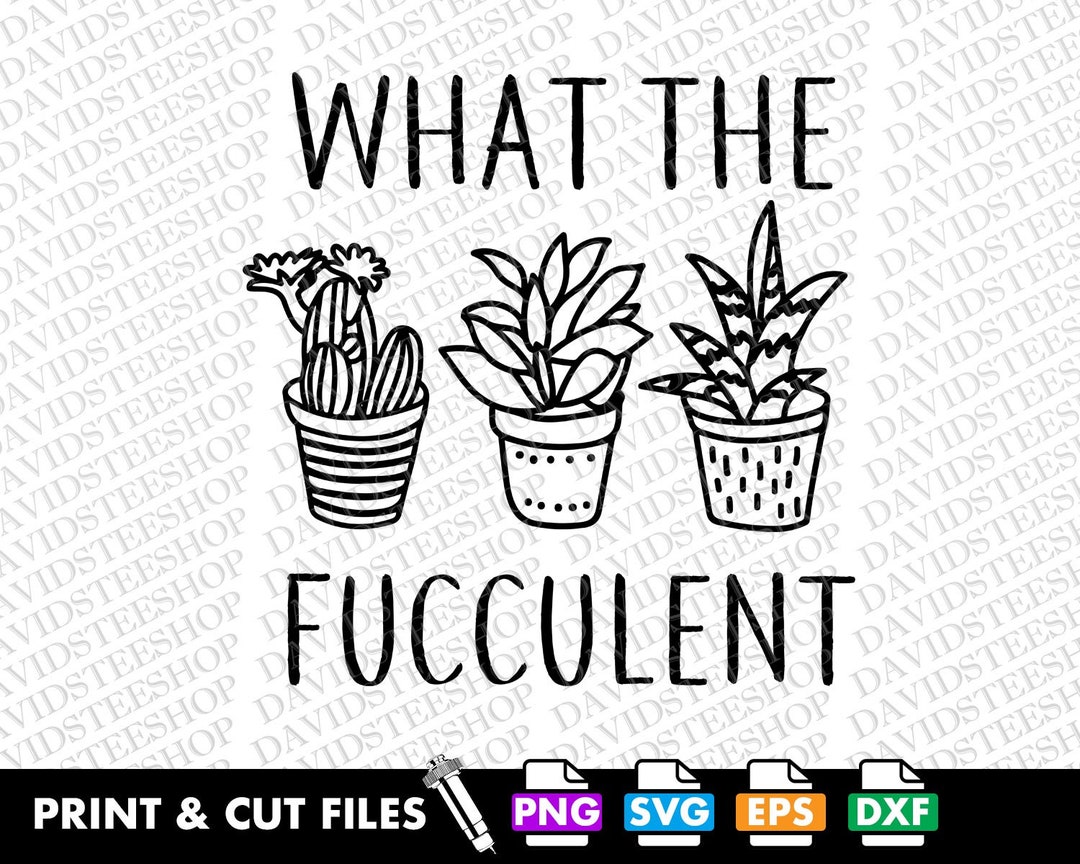What the Fucculent Svg Vector Cut File Clipart Download for Cricut ...