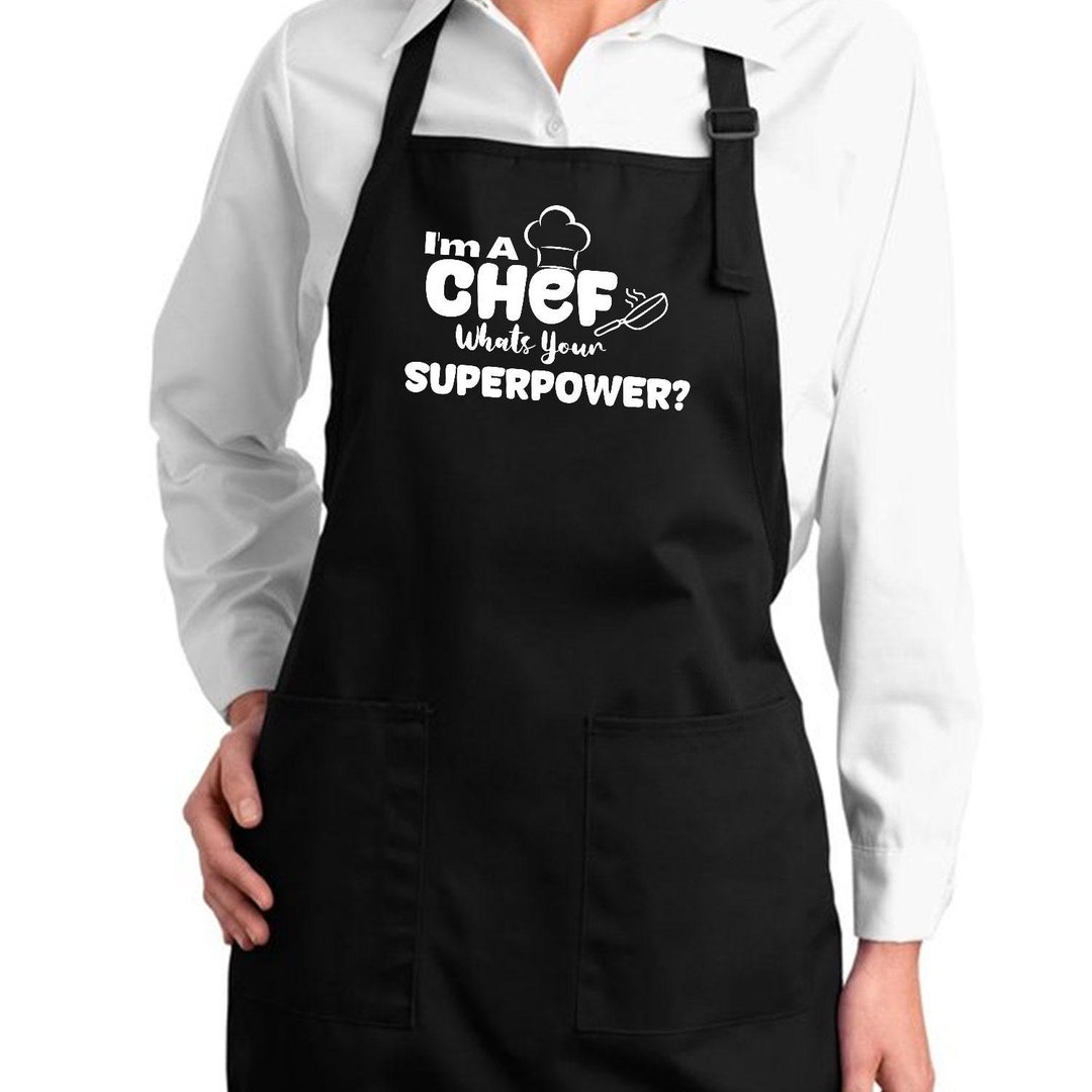 Funny Chef Apron, I'm A Chef Whats Your Superpower Custom Kitchen Apron ...