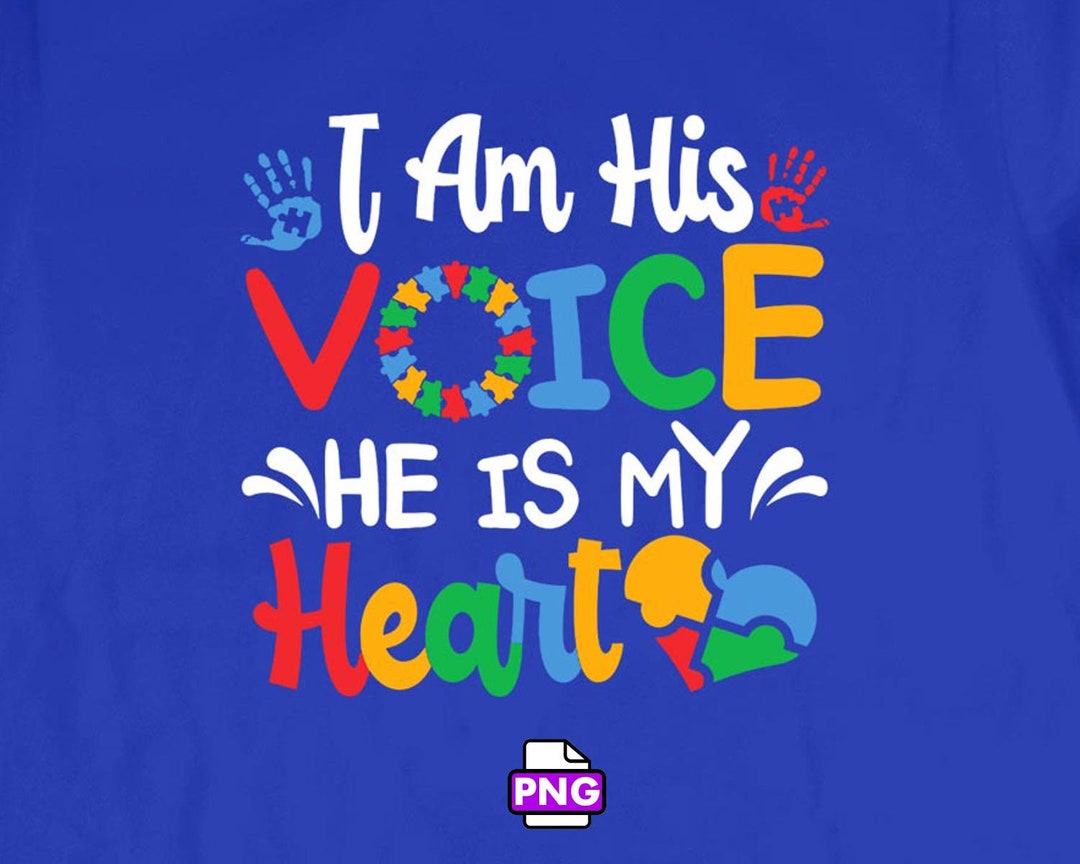 I Am His Voice He is My Heart Png Digital Download, Autism Awareness ...