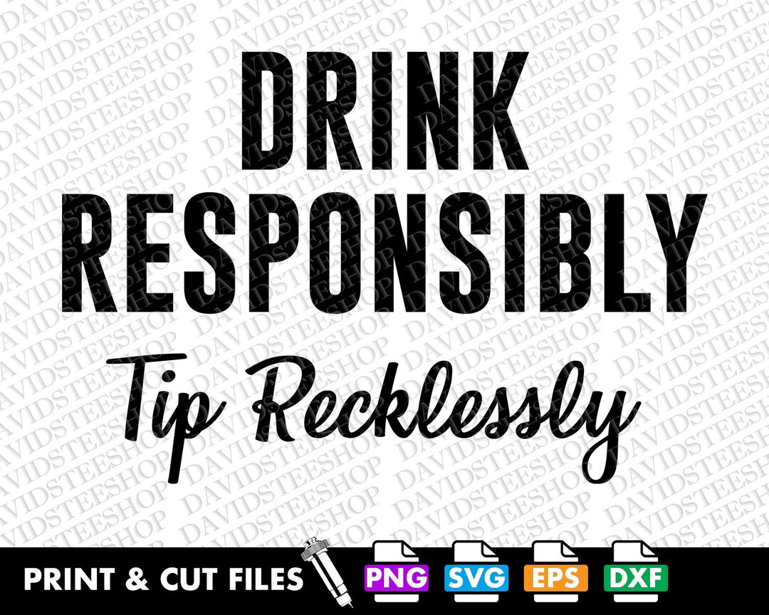 Drink Responsibly Tip Recklessly Svg Vector Cut File Clipart Download ...