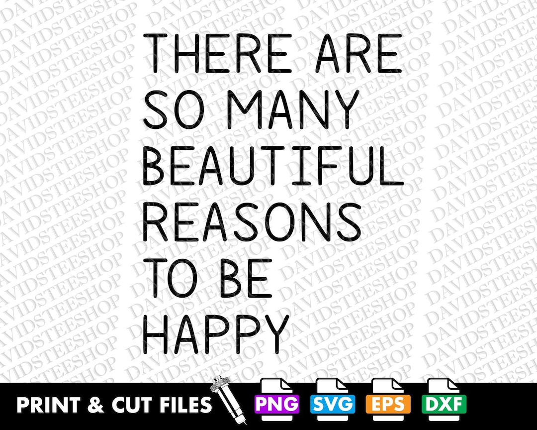 Reasons to Be Happy SVG, Vector Cut File Clipart (digital Download) - Etsy