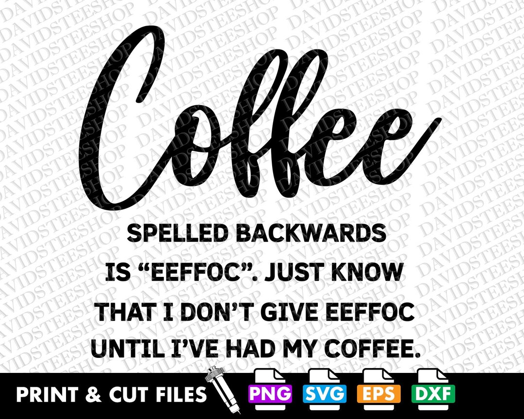 Funny Coffee Svg Vector Cut File Clipart Download for Cricut Silhouette ...