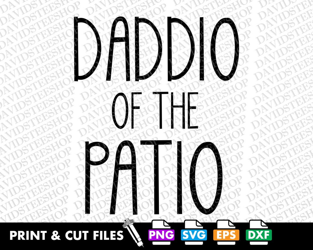 Daddio of the Patio Svg Vector Cut File Clipart Download for Cricut ...
