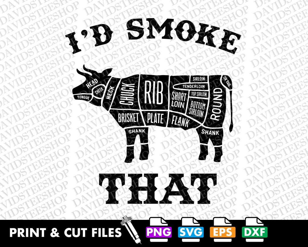 I'd Smoke That Svg Beef BBQ Barbecue Grilling Svg Vector Cut File ...