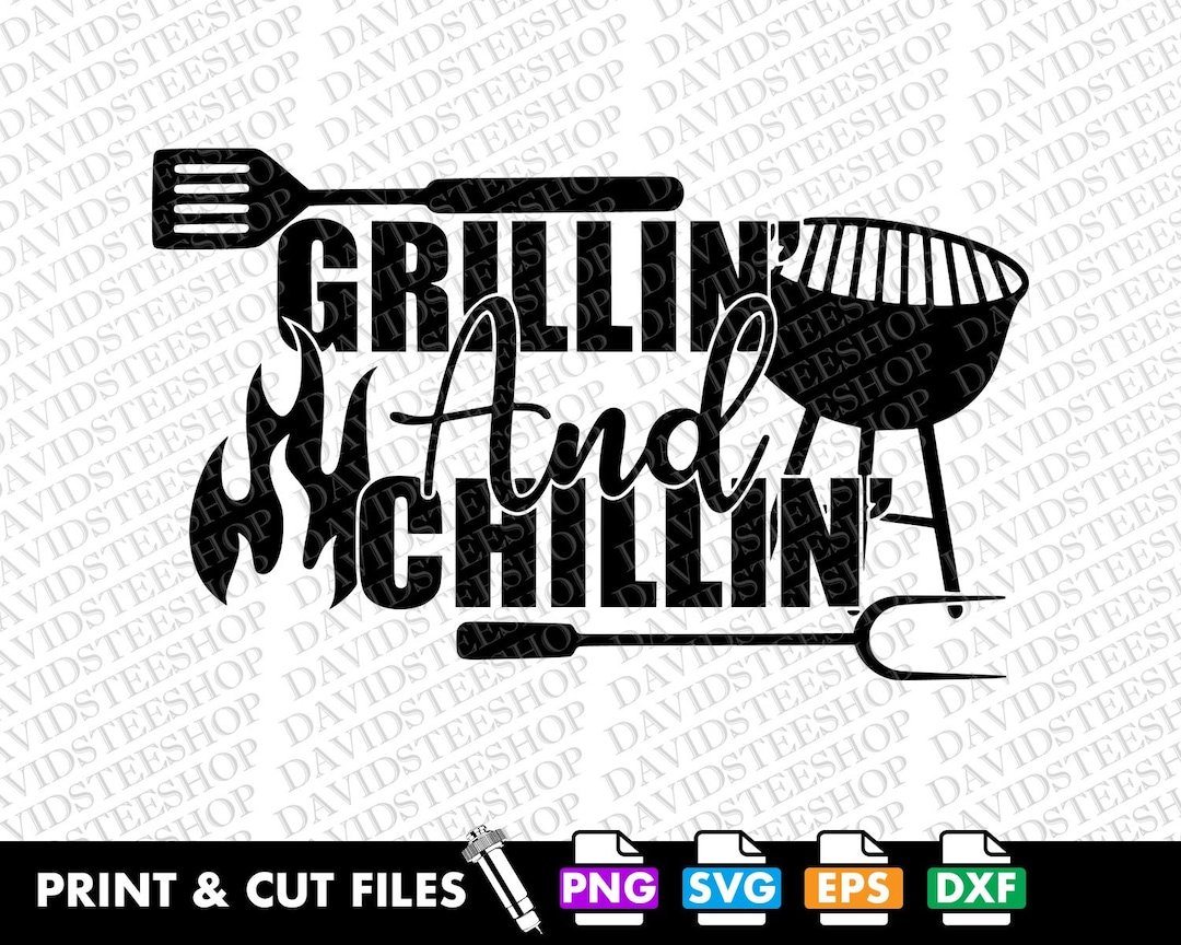 Grillin' and Chillin' Svg Vector Cut File Clipart Download for Cricut Silhouette (svg, Png, Eps ...