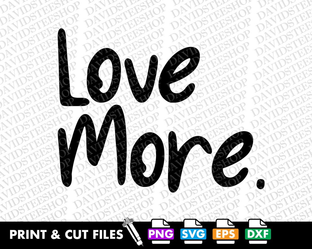 Love More Svg Vector Cut File Clipart Download for Cricut Silhouette ...