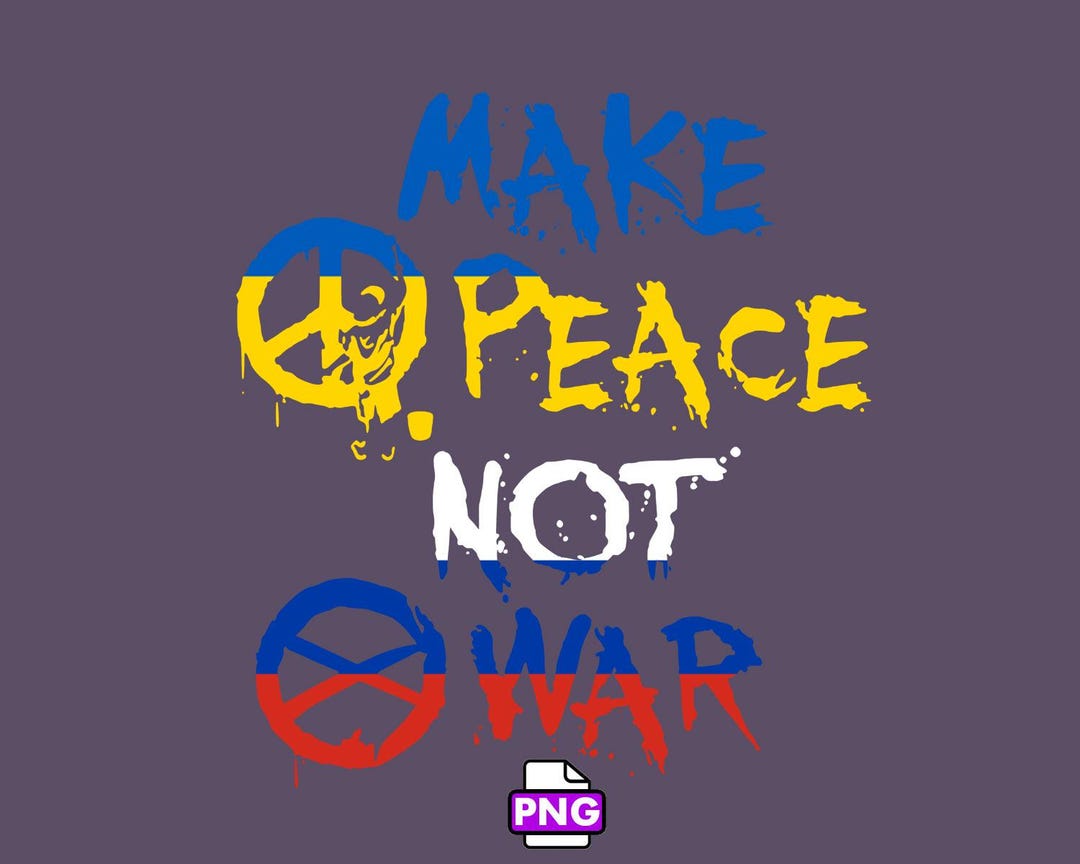 Make Peace Not War Png Instant Download Digital Download (png) Choose ...
