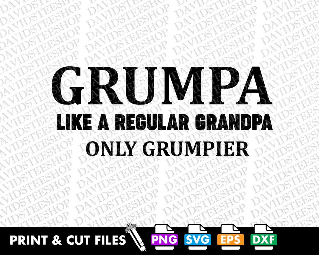 Grumpa Svg, Funny Fathers Day Vector Cut File Clipart Download for ...