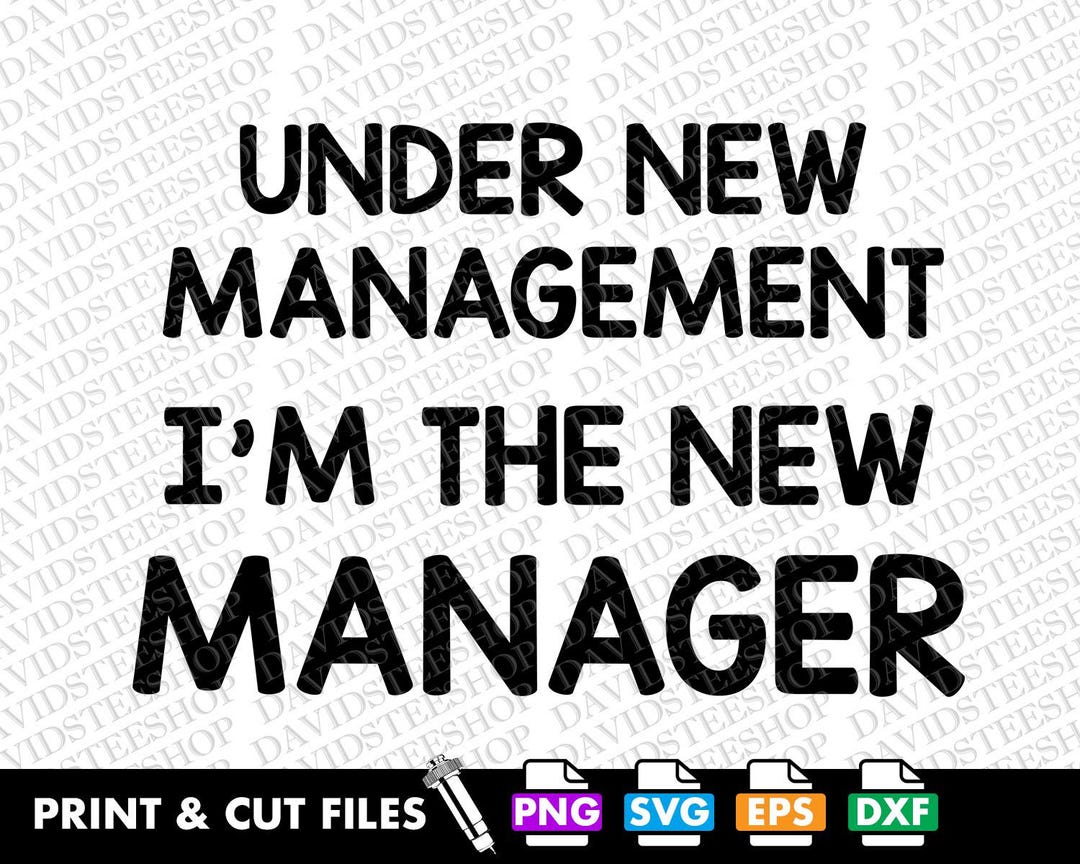 Under New Management SVG, Funny Manager PNG, Cut File (digital Download ...