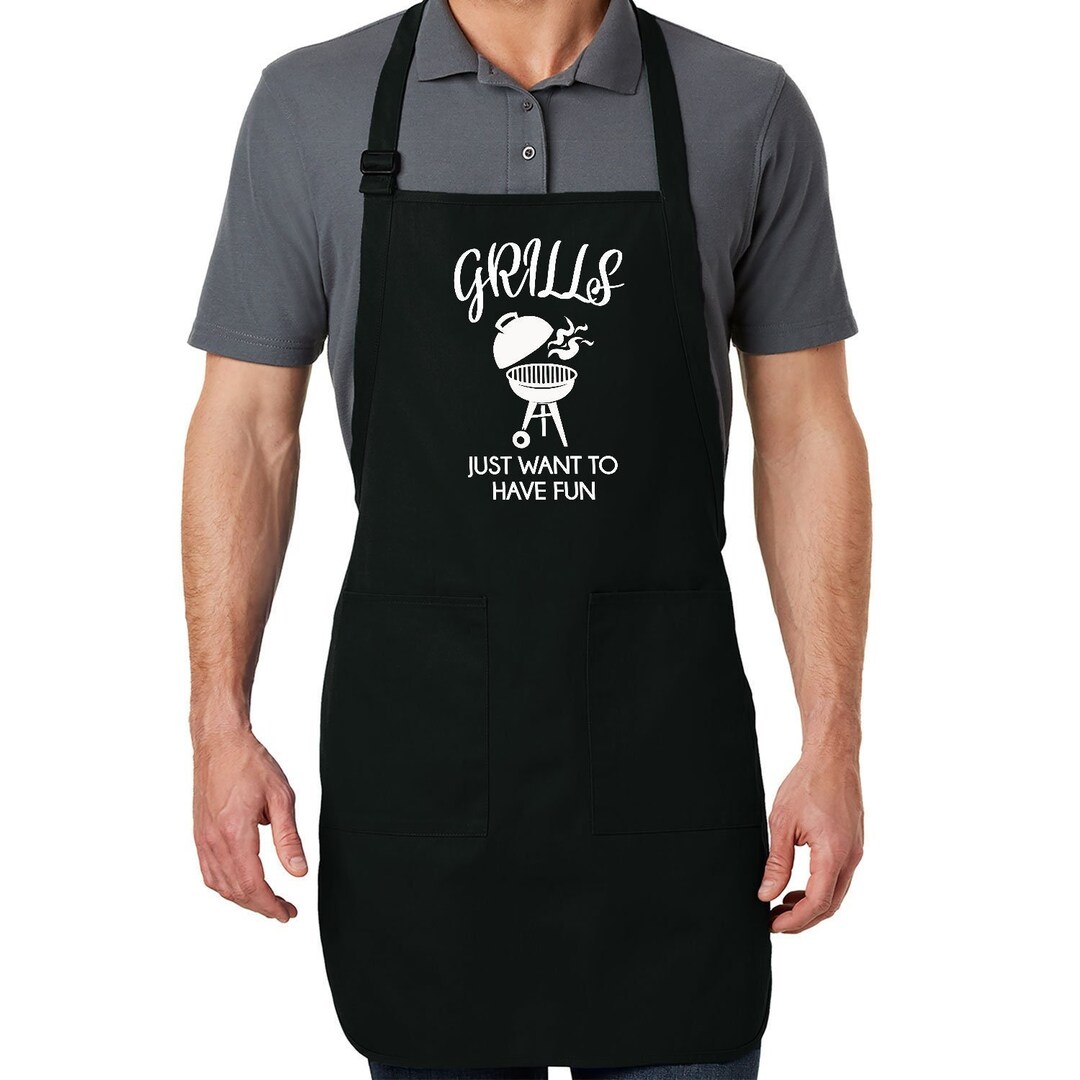 Grills Just Wanna Have Fun Funny BBQ Apron Cooking Grilling Full-length ...