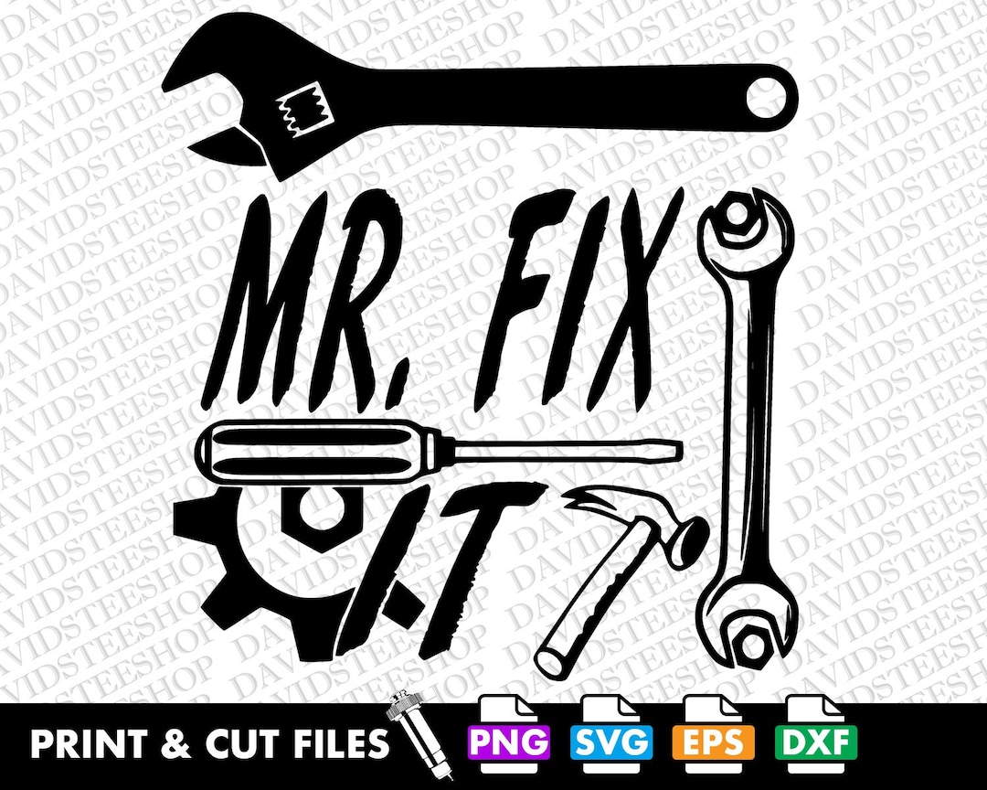 Mr Fix It Svg Quote Handyman Tools Vector Cut File Clipart Download for Cricut Silhouette (svg ...