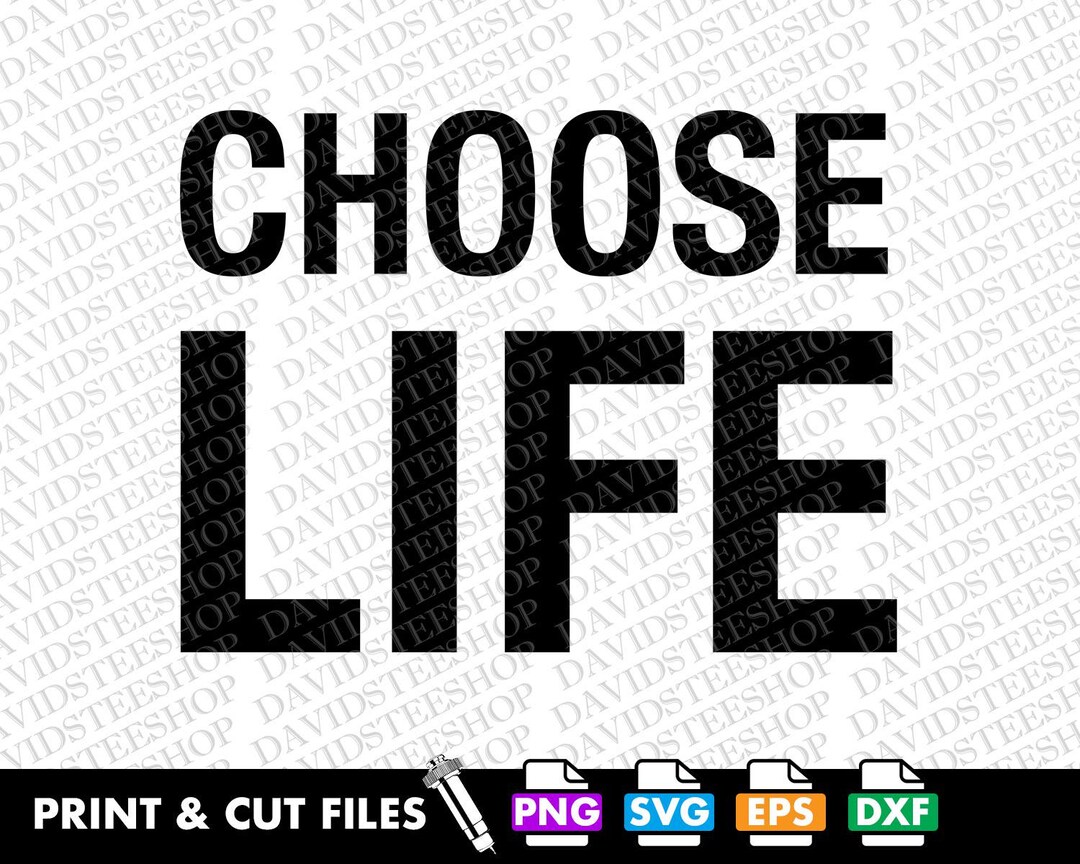 Choose Life Svg Vector Cut File Clipart Download for Cricut Silhouette ...