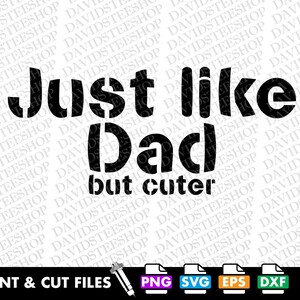 Just Like Dad but Cuter Svg Vector Cut File Clipart Download for Cricut ...
