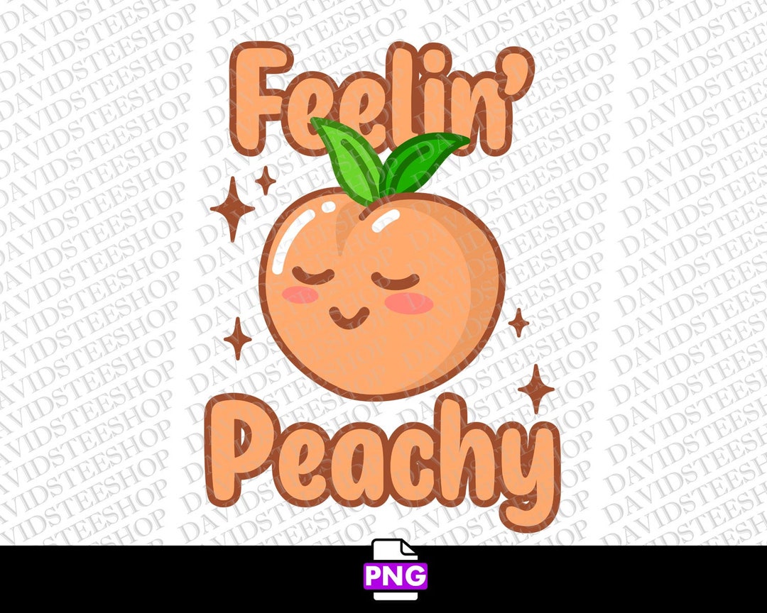 Feelin' Peachy Png, Spring Summer Time Instant Download (png) Peach ...