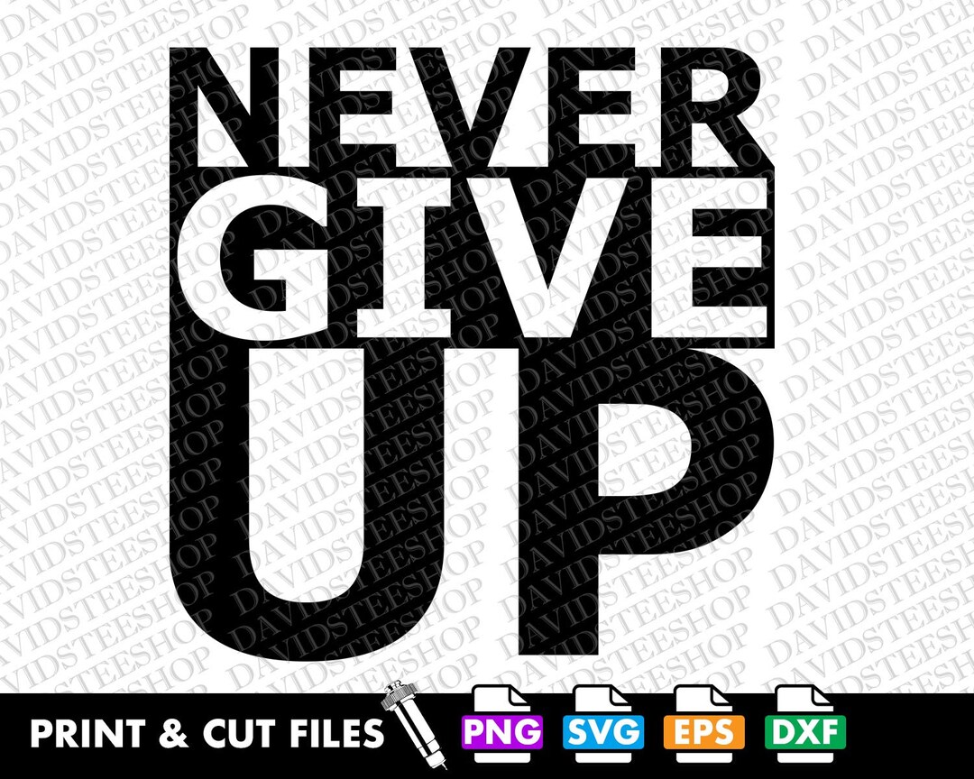 Never Give up Svg Vector Cut File Clipart Download for Cricut ...