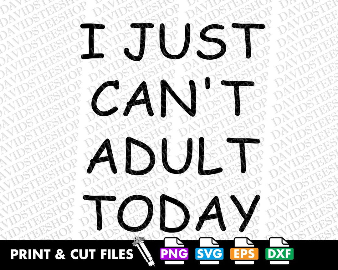 Adulting Svg I Just Can't Adult Today Svg Vector Cut File Clipart ...