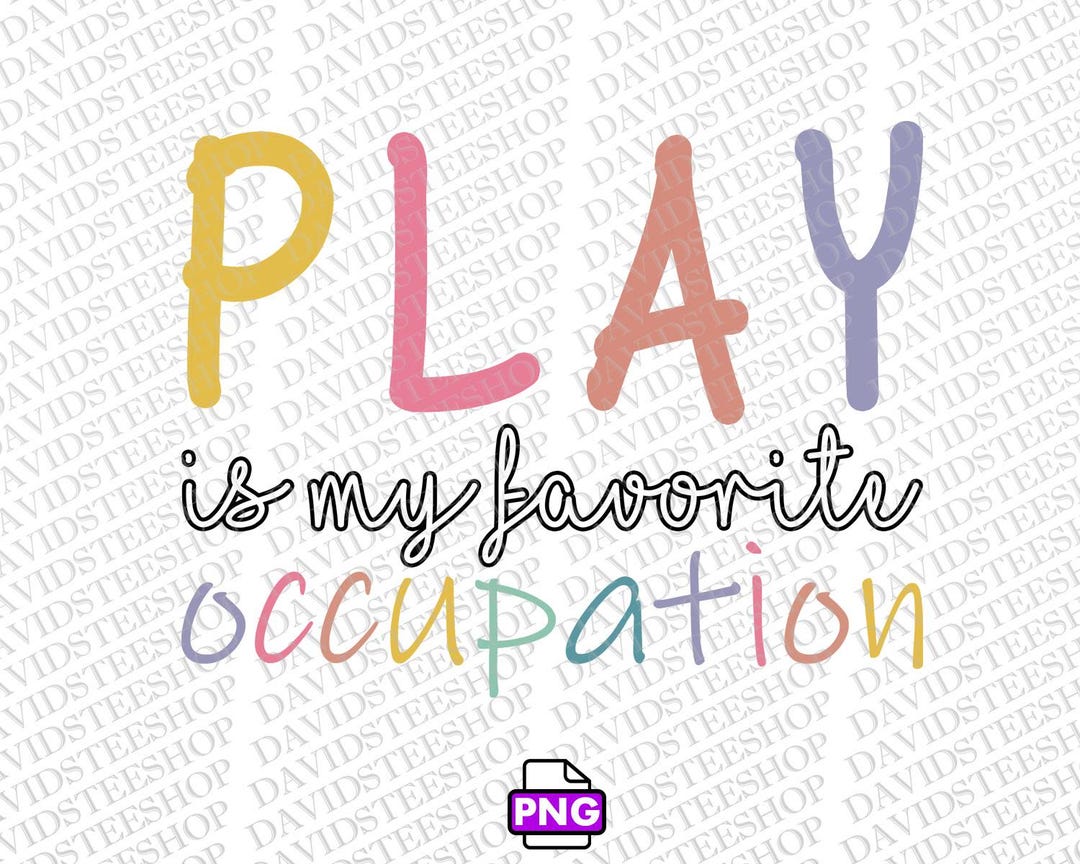 Occupational Therapy Png Instant Digital Download (png) Play is My ...