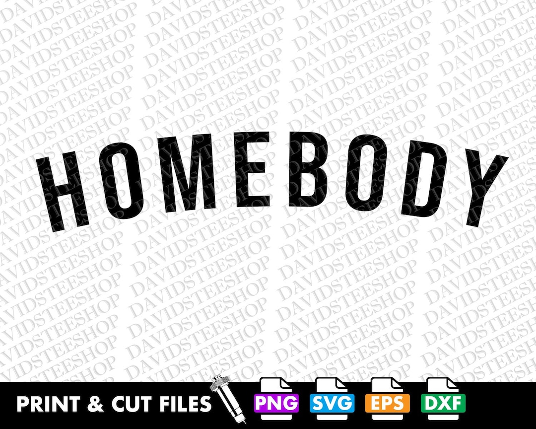 Homebody Svg Vector Cut File Clipart Download for Cricut Silhouette ...