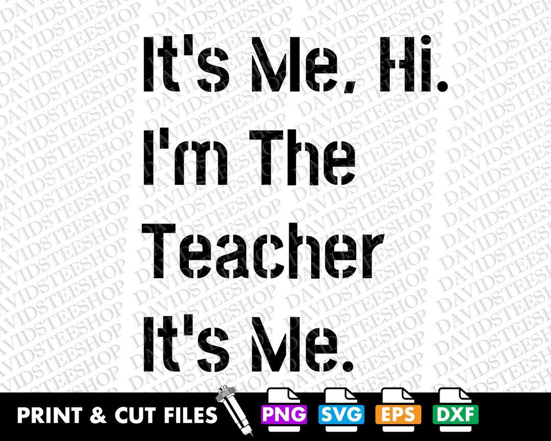 It's Me Hi I'm the Teacher Svg Vector Cut File Clipart Download for ...
