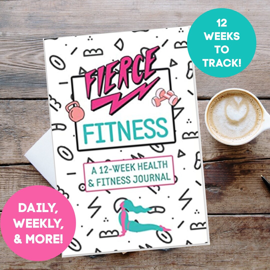 Fierce Fitness, A Complete 12-week & Fitness Journal! Track Your Weight ...