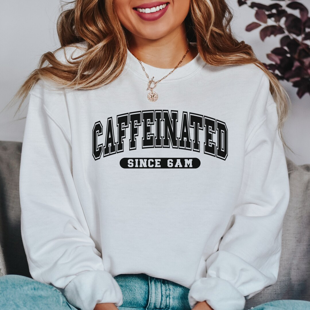 Caffeinated Since 6AM, Coffee Lover Shirt, Caffeine Obsessed, Coffee ...