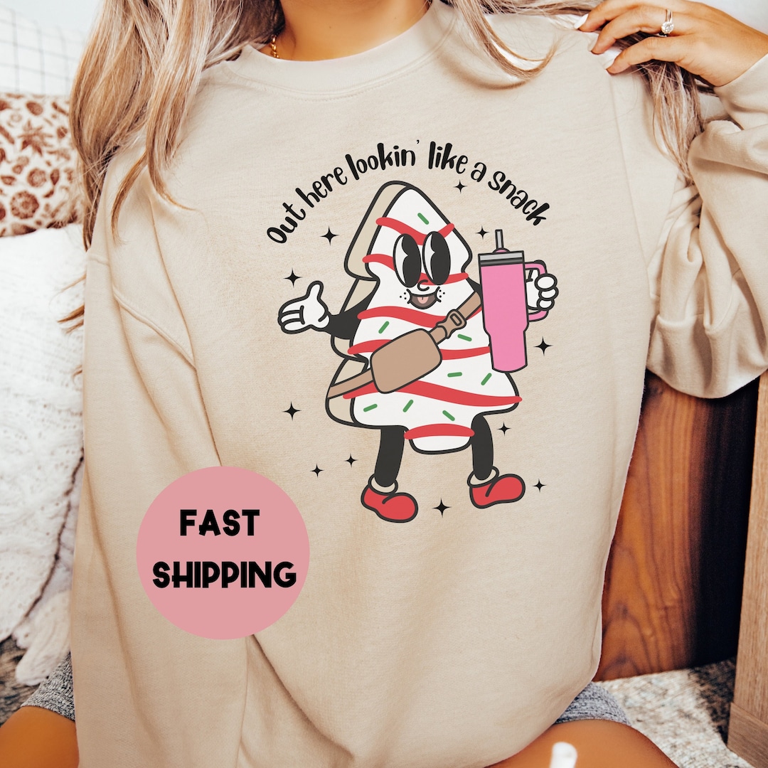 Boojee, Out Here Lookin Like A Snack, Christmas Tree Cake Sweatshirt ...