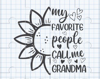 Grandma SVG Design My Favorite People Call Me Grandma SVG File for Cricut Grandma Shirt SVG ...